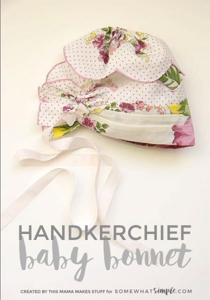 Handkerchief Baby Bonnet - Sewing Tutorial - Somewhat Simple
